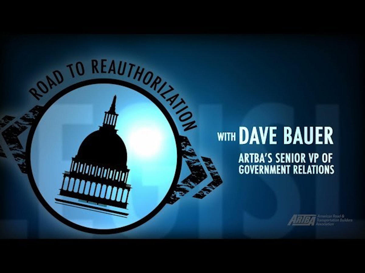ARTBA: The Road to Reauthorization - Episode 01 | For Construction Pros