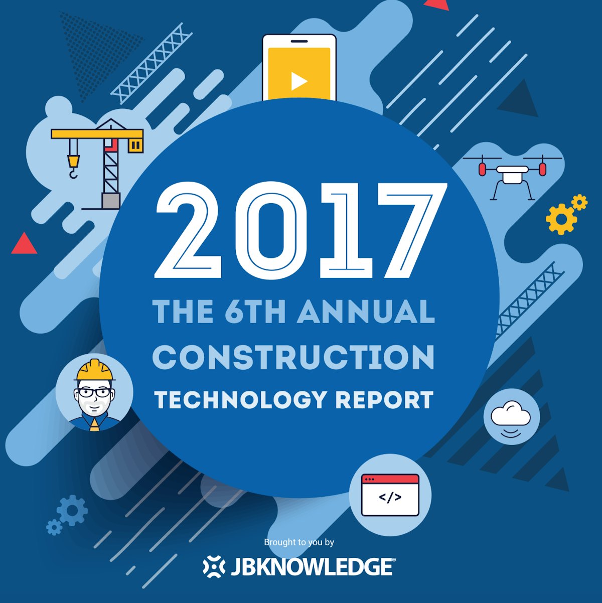 JBKnowledge Releases 2017 Construction Technology Report | For ...